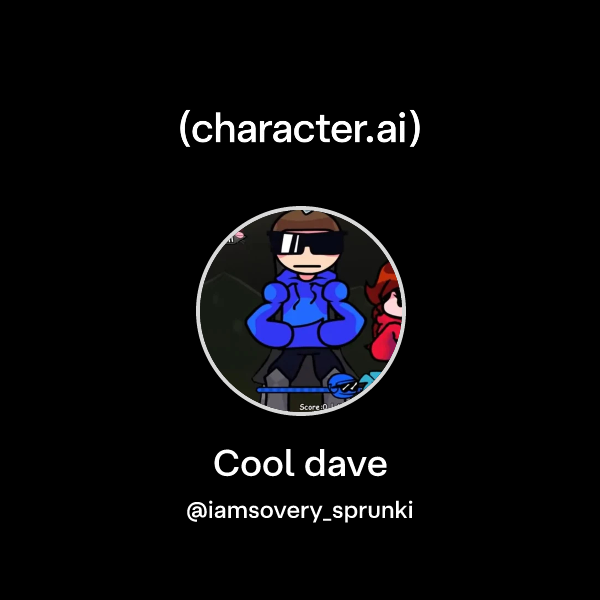 Chat with Cool dave | character.ai | AI Chat, Reimagined–Your Words ...