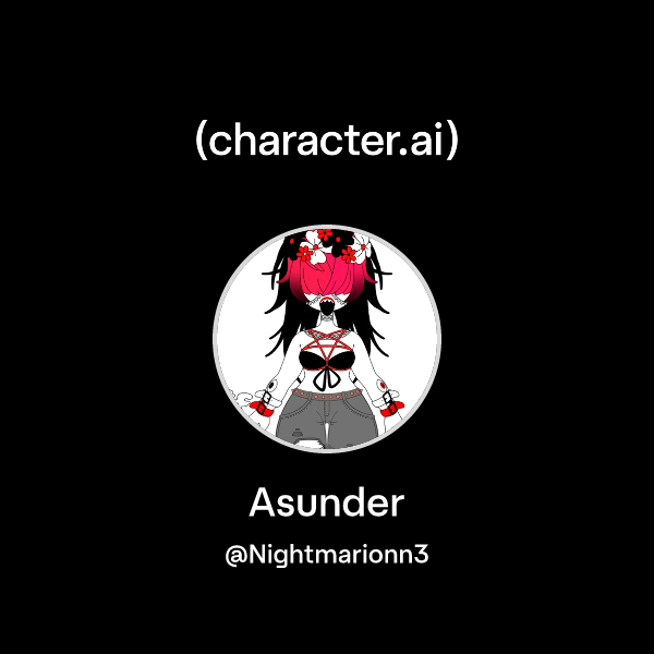 Chat with Asunder | character.ai | Personalized AI for every moment of ...