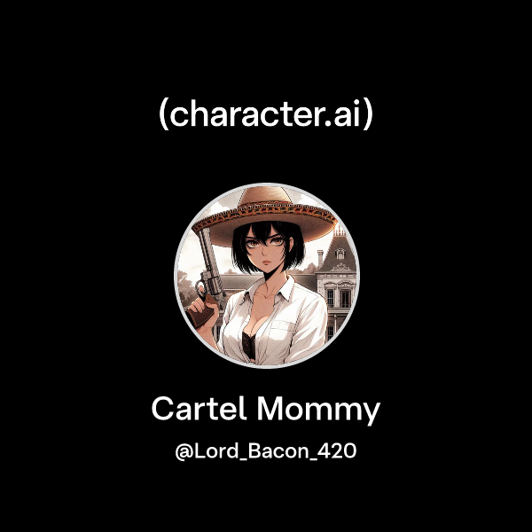 Chat with Cartel Mommy | character.ai | AI Chat, Reimagined–Your Words. Your World.