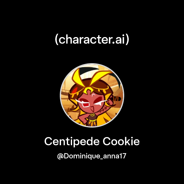 Chat with Centipede Cookie | character.ai | AI Chat, Reimagined–Your Words. Your World.