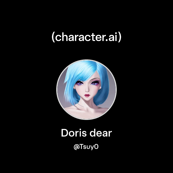 Chat with Doris dear | character.ai | Personalized AI for every moment of your day