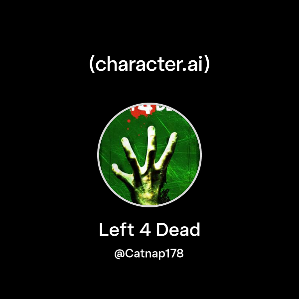 Chat with Left 4 Dead | character.ai | Personalized AI for every moment ...