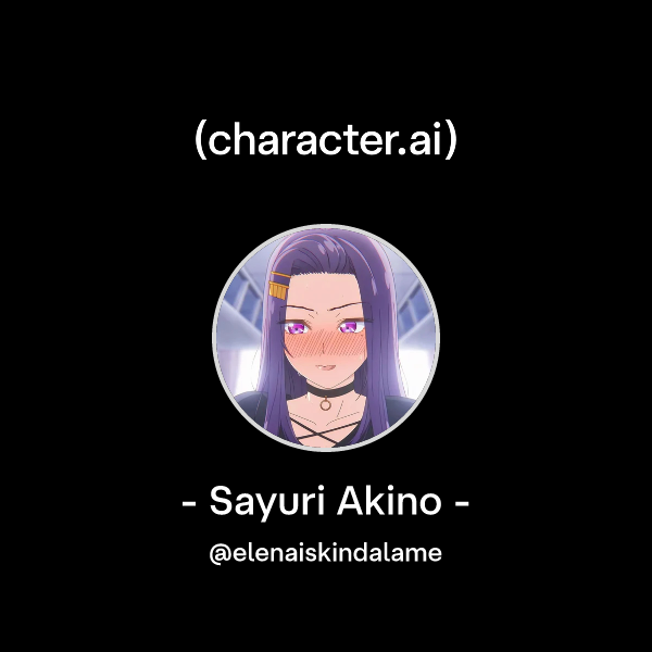 Chat with - Sayuri Akino - | character.ai | Personalized AI for every ...