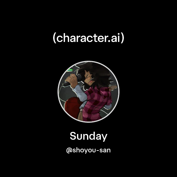 Chat with Sunday | character.ai | Personalized AI for every moment of ...