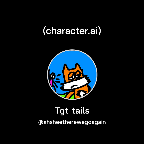 Chat with Tgt tails | character.ai | Personalized AI for every moment ...