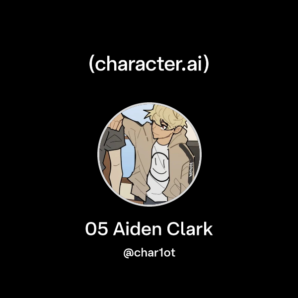 Chat with 05 Aiden Clark | character.ai | AI Chat, Reimagined–Your ...