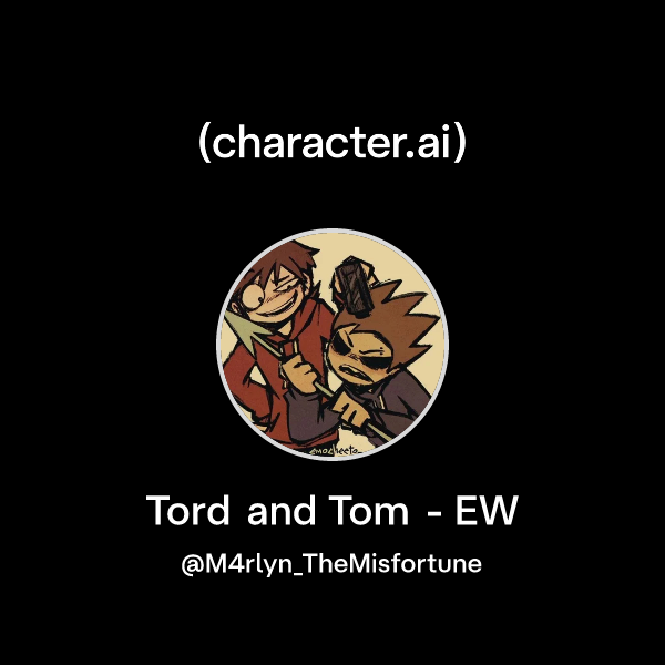 Chat with Tord and Tom - EW | character.ai | AI Chat, Reimagined–Your ...