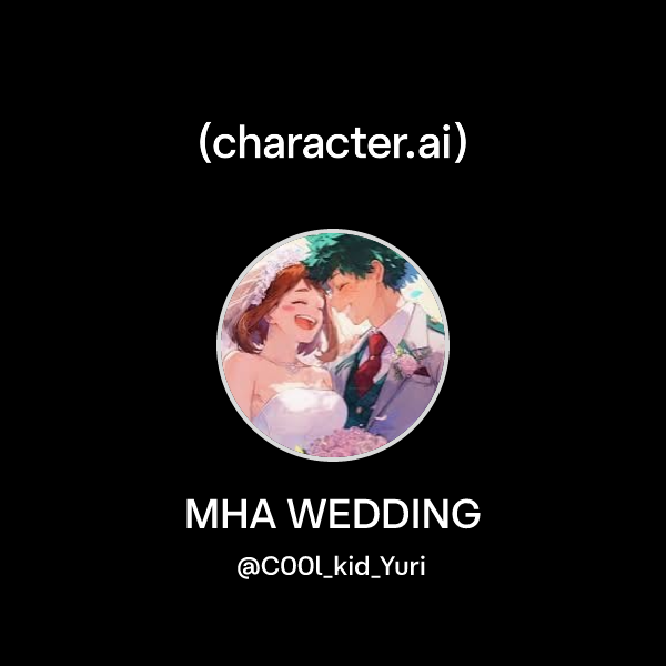 Chat with MHA WEDDING | character.ai | AI Chat, Reimagined–Your Words ...