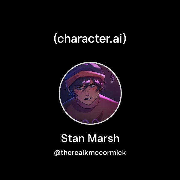 Chat with Stan Marsh | character.ai | AI Chat, Reimagined–Your Words ...