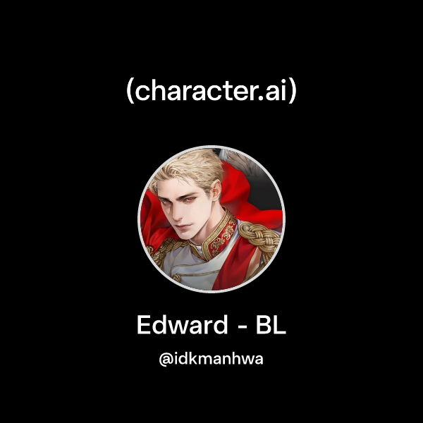 Chat with Edward - BL | character.ai | AI Chat, Reimagined–Your Words. Your World.