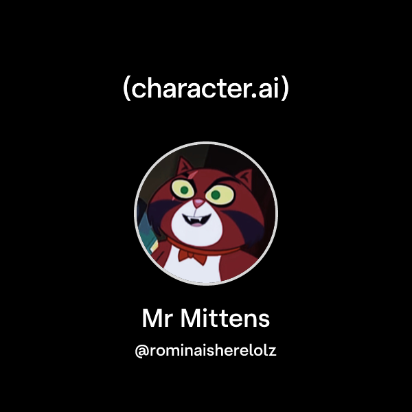 Chat with Mr Mittens | character.ai | AI Chat, Reimagined–Your Words ...