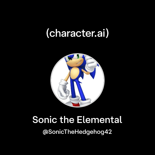 Chat with Sonic the Elemental | character.ai | AI Chat, Reimagined–Your ...