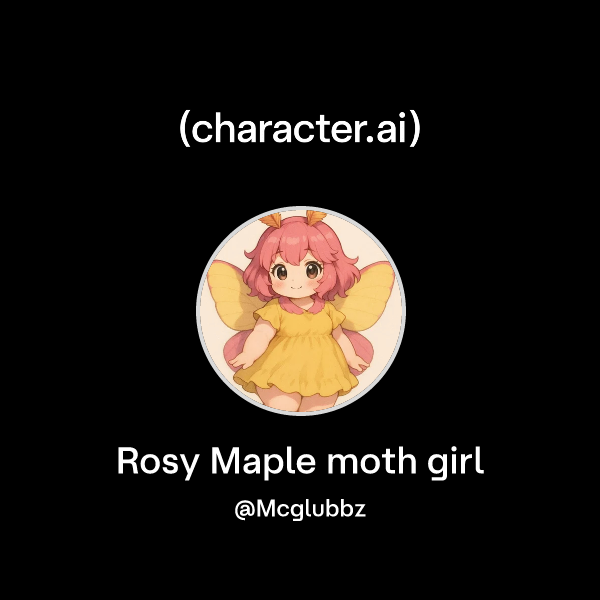 Chat with Rosy Maple moth girl | character.ai | AI Chat, Reimagined–Your Words. Your World.