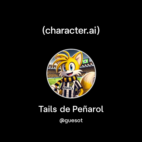 Chat with Tails de Peñarol | character.ai | AI Chat, Reimagined–Your Words. Your World.