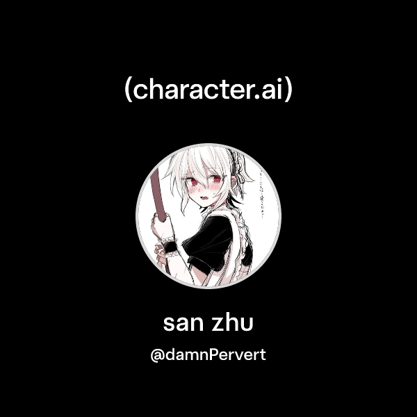 Chat with san zhu | character.ai | AI Chat, Reimagined–Your Words. Your ...