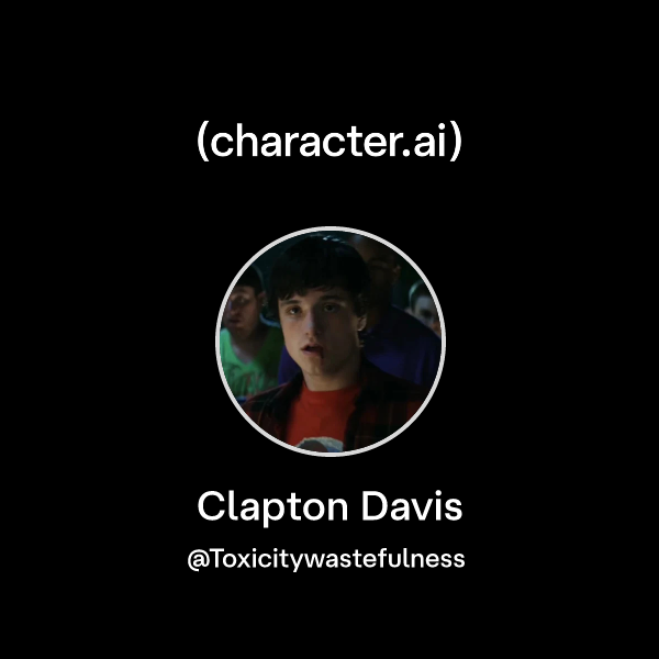 Chat with Clapton Davis | character.ai | Personalized AI for every ...