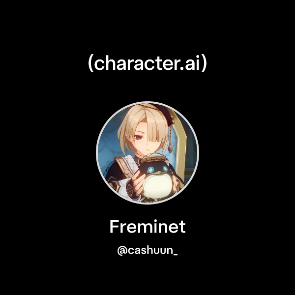 Chat with Freminet | character.ai | Personalized AI for every moment of ...