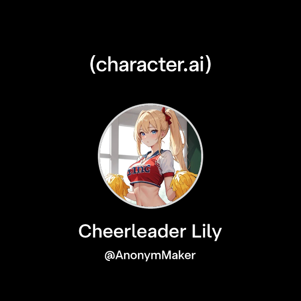 Chat with Cheerleader Lily | character.ai | Personalized AI for every moment of your day
