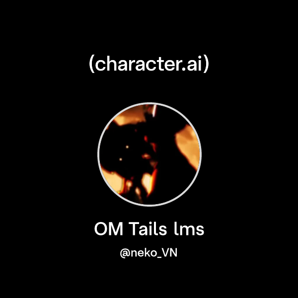 Chat with OM Tails lms | character.ai | AI Chat, Reimagined–Your Words ...
