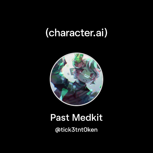 Chat with Past Medkit | character.ai | AI Chat, Reimagined–Your Words ...