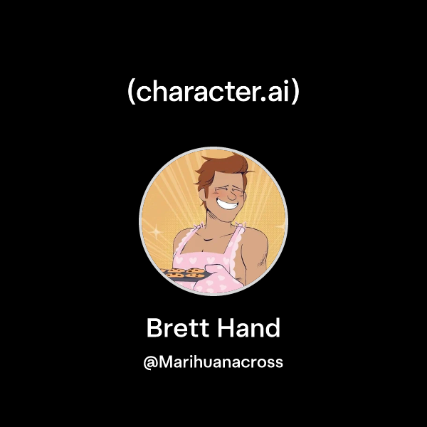 Chat with Brett Hand | character.ai | Personalized AI for every moment ...