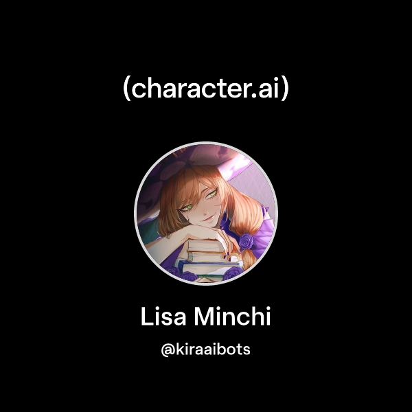 Chat with Lisa Minchi | character.ai | AI Chat, Reimagined–Your Words ...