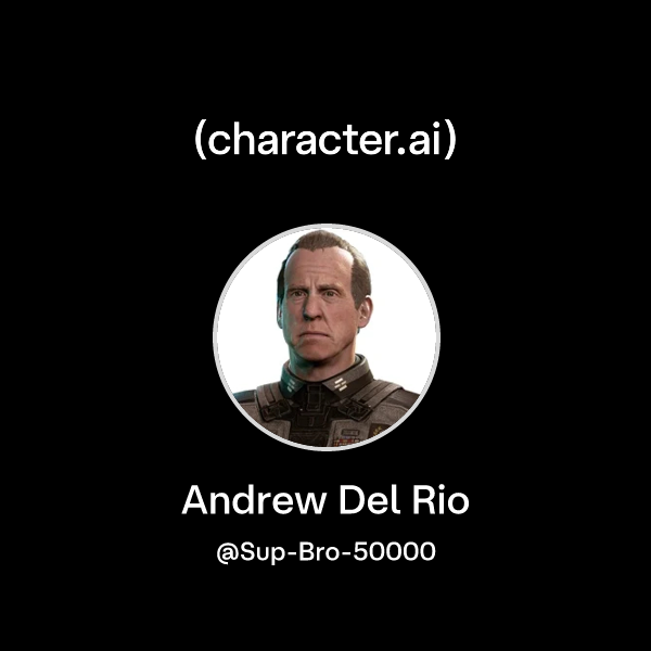 Chat with Andrew Del Rio | character.ai | AI Chat, Reimagined–Your ...