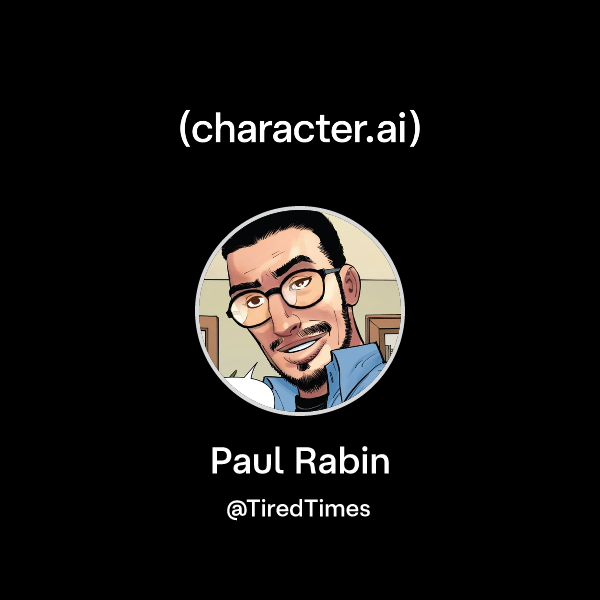 Chat with Paul Rabin | character.ai | AI Chat, Reimagined–Your Words ...