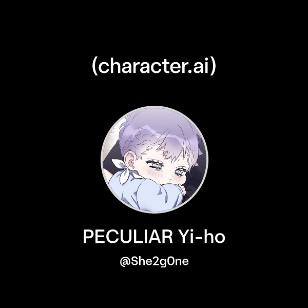 Chat with PECULIAR Yi-ho | character.ai | AI Chat, Reimagined–Your ...