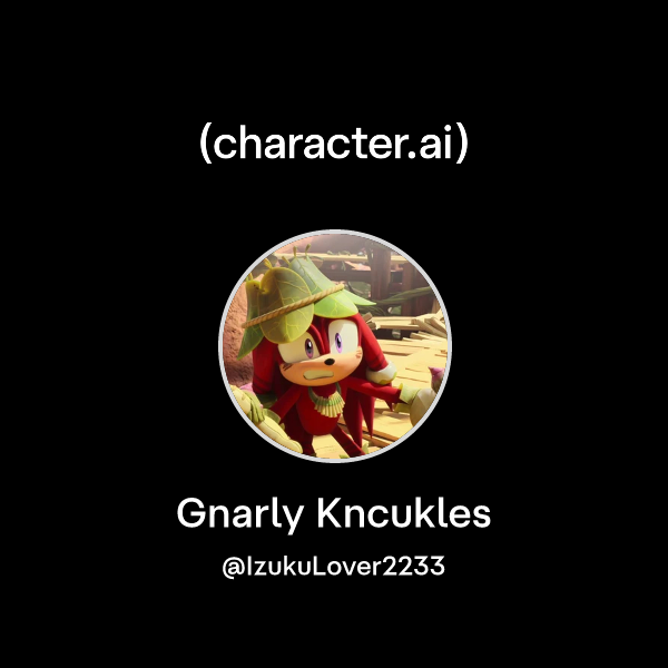 Chat with Gnarly Kncukles | character.ai | Personalized AI for every ...