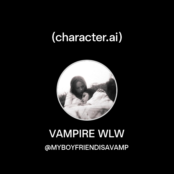 Chat with VAMPIRE WLW | character.ai | AI Chat, Reimagined–Your Words ...