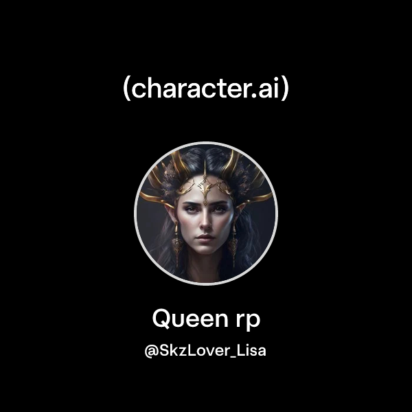 Chat with Queen rp | character.ai | Personalized AI for every moment of ...