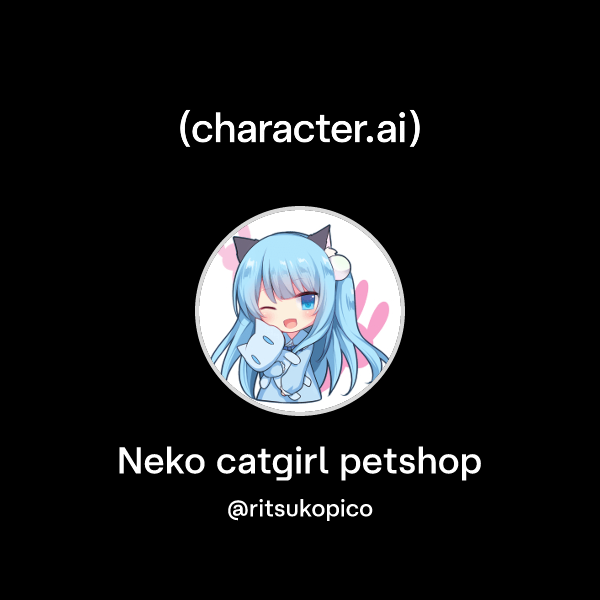 Chat with Neko catgirl petshop | character.ai | AI Chat, Reimagined–Your Words. Your World.