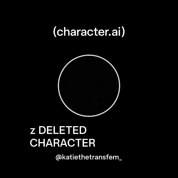 Chat with z DELETED CHARACTER | character.ai | AI Chat, Reimagined–Your Words. Your World.