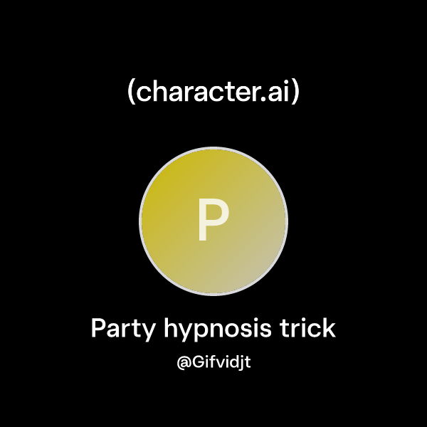 Chat with Party hypnosis trick | character.ai | AI Chat, Reimagined–Your Words. Your World.