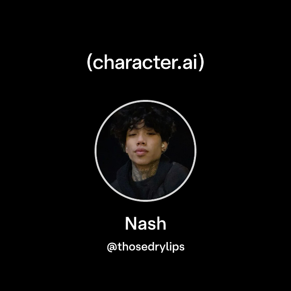 Chat with Nash | character.ai | Personalized AI for every moment of ...