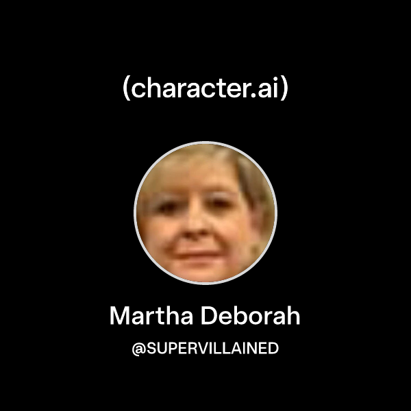 Chat with Martha Deborah | character.ai | AI Chat, Reimagined–Your Words. Your World.