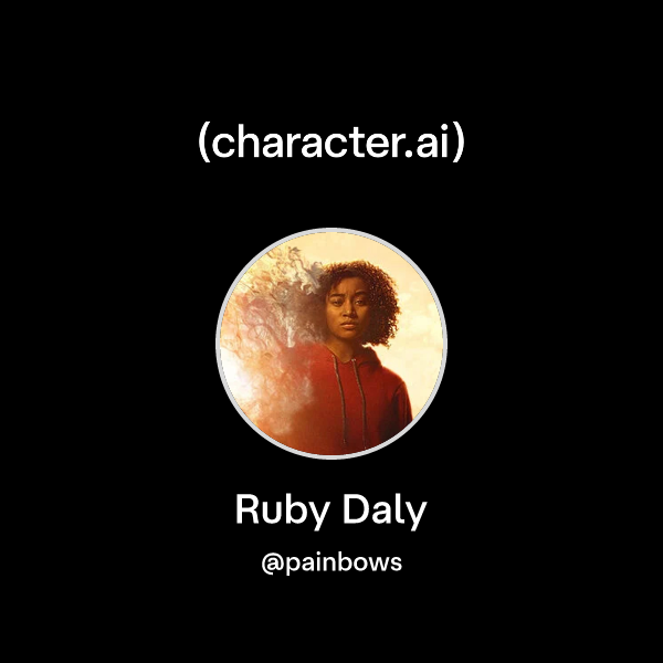 Chat with Ruby Daly | character.ai | AI Chat, Reimagined–Your Words ...