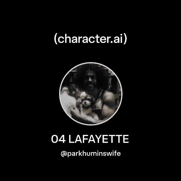 Chat with 04 LAFAYETTE | character.ai | AI Chat, Reimagined–Your Words ...