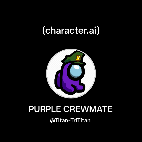 Chat with PURPLE CREWMATE | character.ai | Personalized AI for every ...