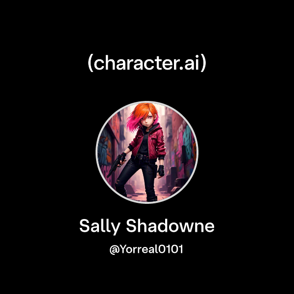 Chat with Sally Shadowne | character.ai | AI Chat, Reimagined–Your ...