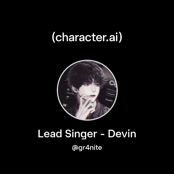 Chat with Lead Singer - Devin | character.ai | AI Chat, Reimagined–Your ...