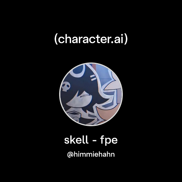 Chat with skell - fpe | character.ai | AI Chat, Reimagined–Your Words ...