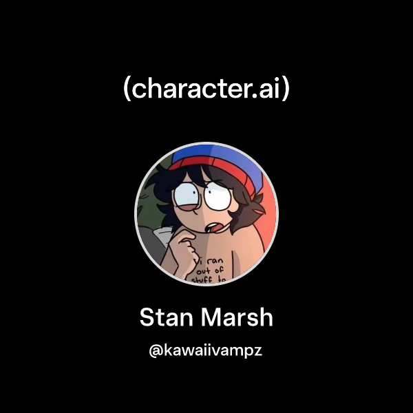 Chat with Stan Marsh | character.ai | AI Chat, Reimagined–Your Words ...