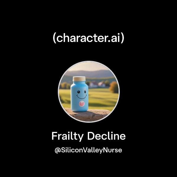 Chat with Frailty Decline | character.ai | Personalized AI for every ...