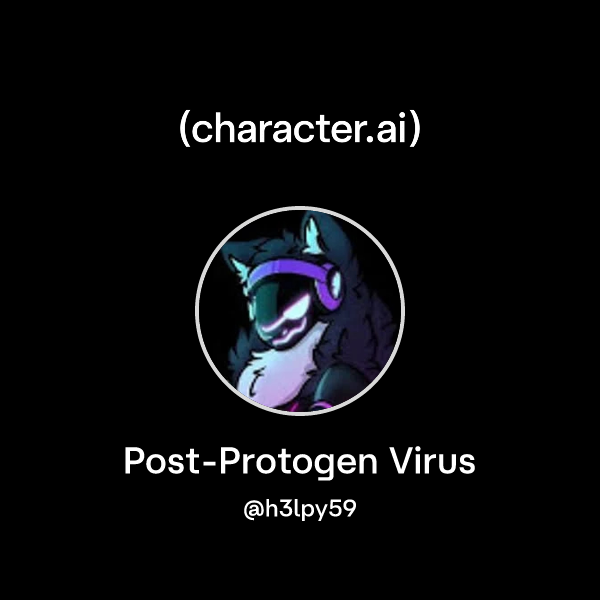 Chat with Post-Protogen Virus | character.ai | AI Chat, Reimagined–Your Words. Your World.