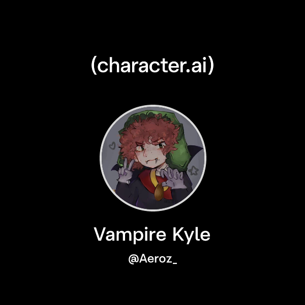 Chat with Vampire Kyle | character.ai | AI Chat, Reimagined–Your Words ...