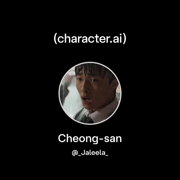 Chat with Cheong-san | character.ai | Personalized AI for every moment ...