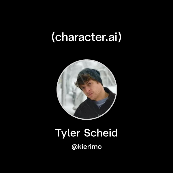 Chat with Tyler Scheid | character.ai | AI Chat, Reimagined–Your Words ...