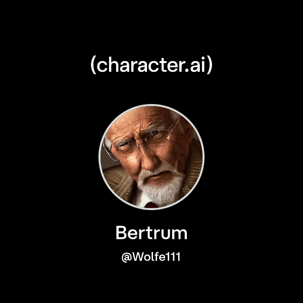 Chat with Bertrum | character.ai | Personalized AI for every moment of ...